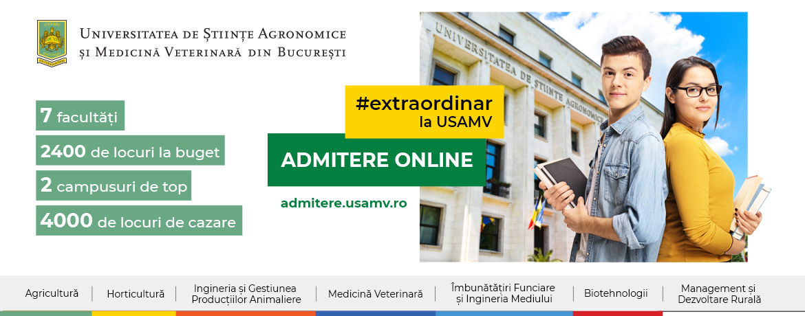 (P) Admitere USAMV Bucureşti: 1-23 Iulie 2021. Fii #extraordinar. Alege ...