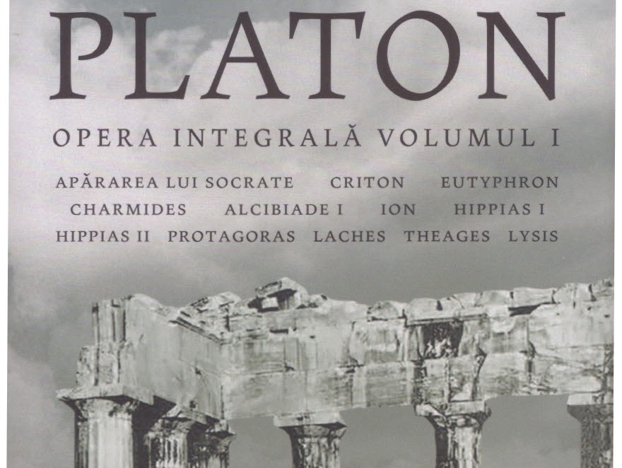 O carte pe zi: „Platon. Opera integrală” volumul I