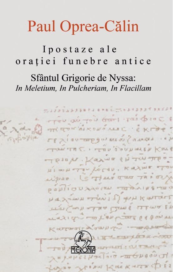O carte pe zi: „Ipostaze ale oraţiei funebre antice”, de Paul Oprea-Călin